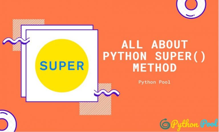Introduction to Python Super With Examples - Python Pool