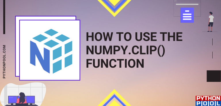 Numpy Clip | How to Use np.clip() Function in Python - Python Pool