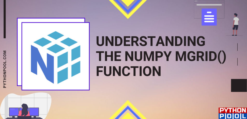 Understanding the Numpy mgrid() function in Python - Python Pool