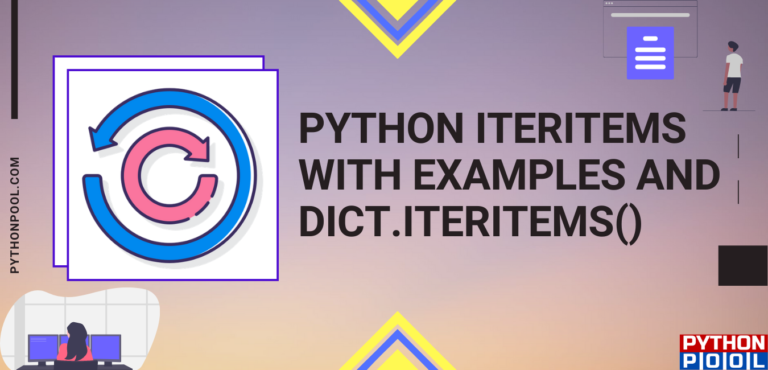 Python Iteritems And dict.items() Vs. dict.iteritems() - Python Pool