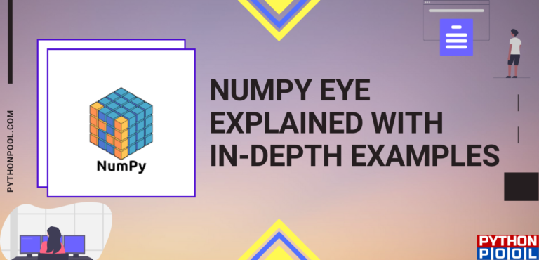 NumPy Eye Explained With In-Depth Examples in Python - Python Pool