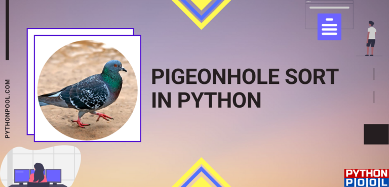 Pigeonhole Sort in Python With Algorithm and Code Snippet - Python Pool