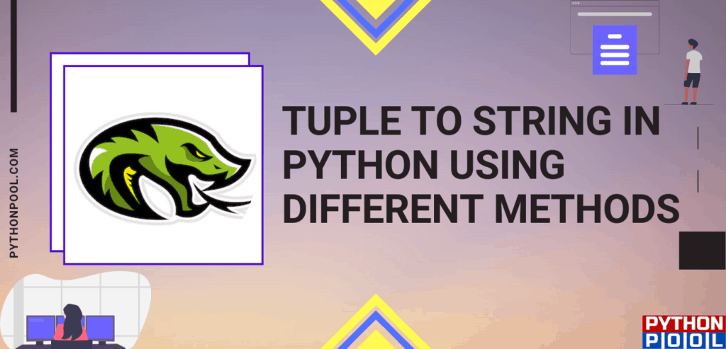 Methods To Convert Tuple To String In Python Python Pool 8121