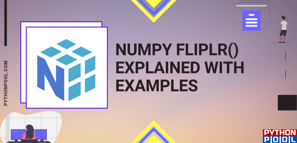 Numpy Fliplr() Explained With Examples - Python Pool