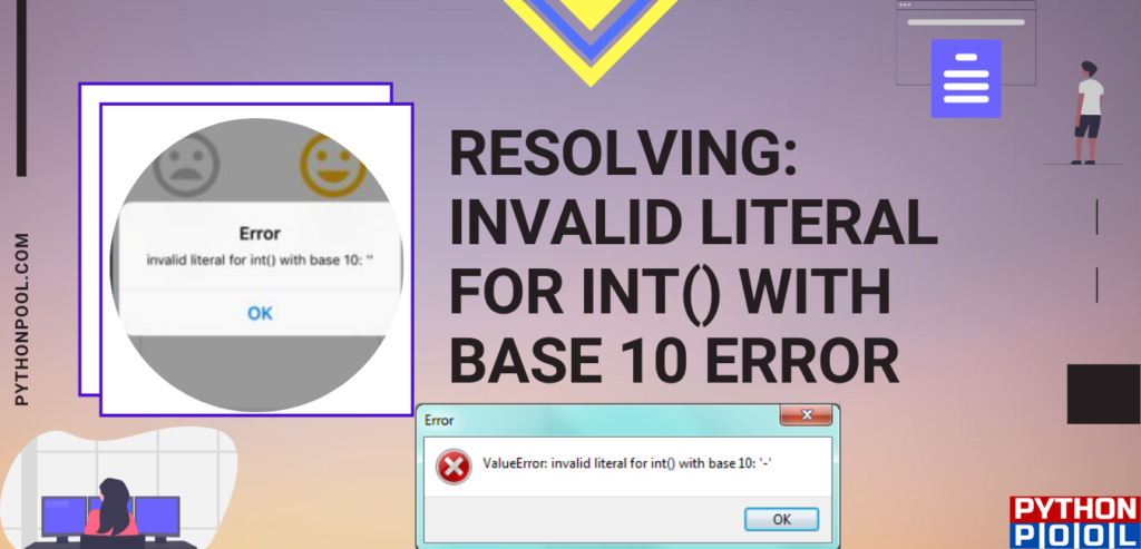 Invalid Literal For Int With Base 10 Error And Resolution Python Pool