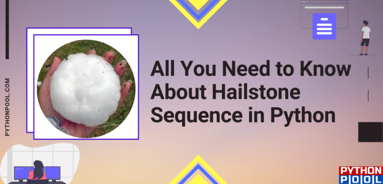 All You Need to Know About Hailstone Sequence in Python - Python Pool
