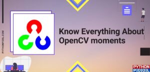 Know Everything About OpenCV moments - Python Pool