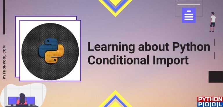 Learning About Python Conditional Import Python Pool 5630