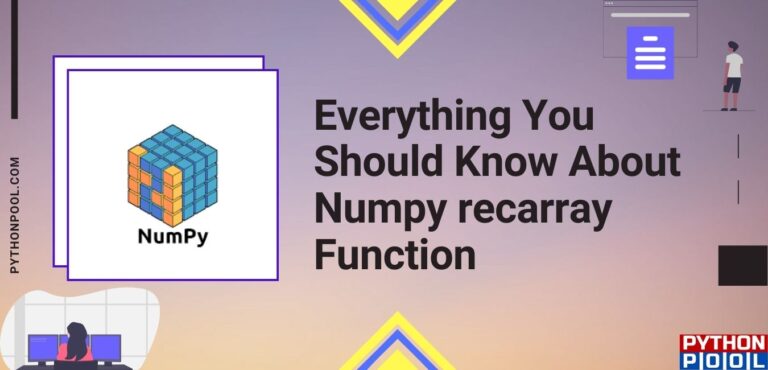 Everything You Should Know About Numpy recarray - Python Pool