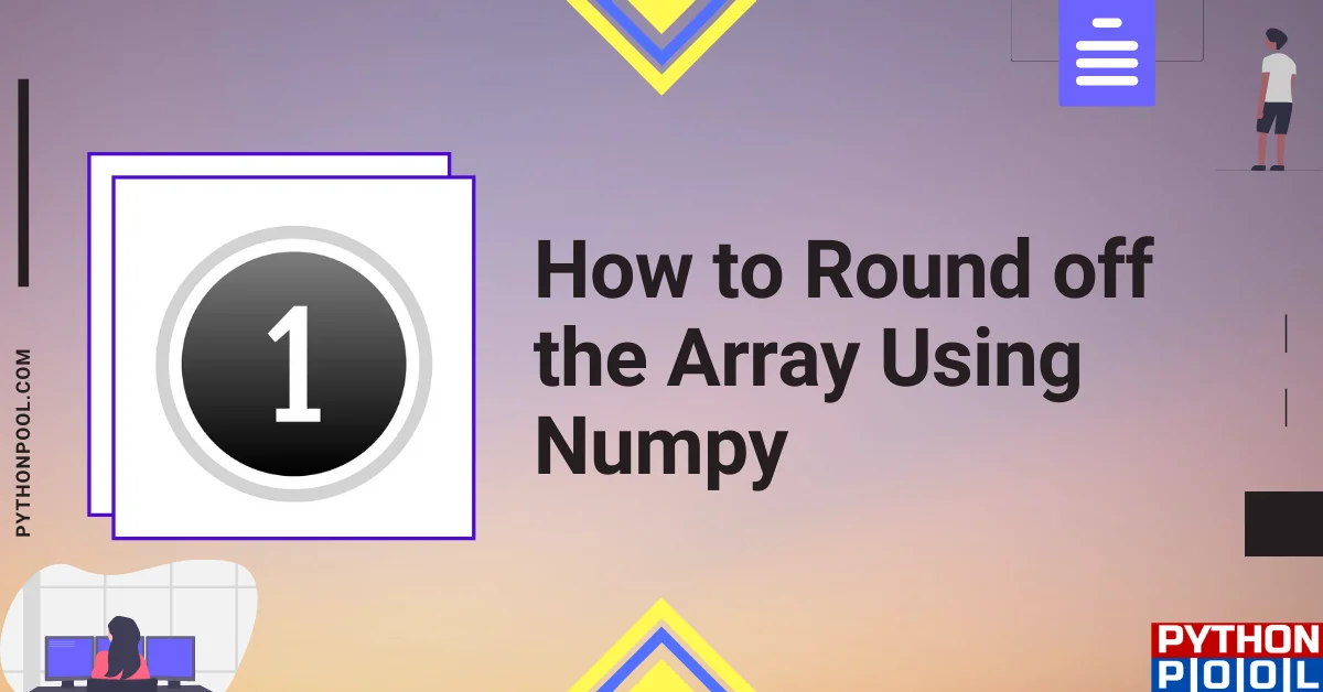 How To Round Off The Array Using Numpy Python Pool