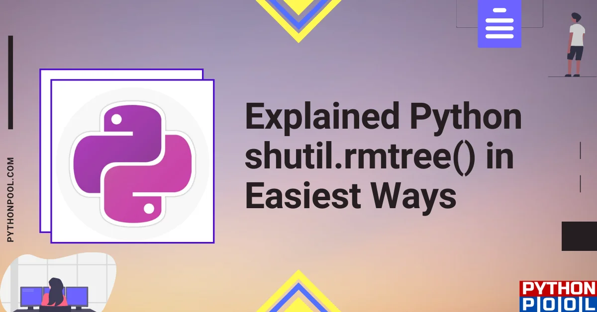 Explained Python Shutil Rmtree In Easiest Ways Python Pool
